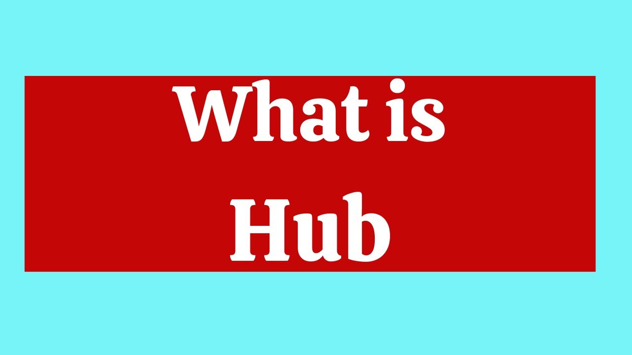 What is Hub | Hub | Hindi | - YouTube