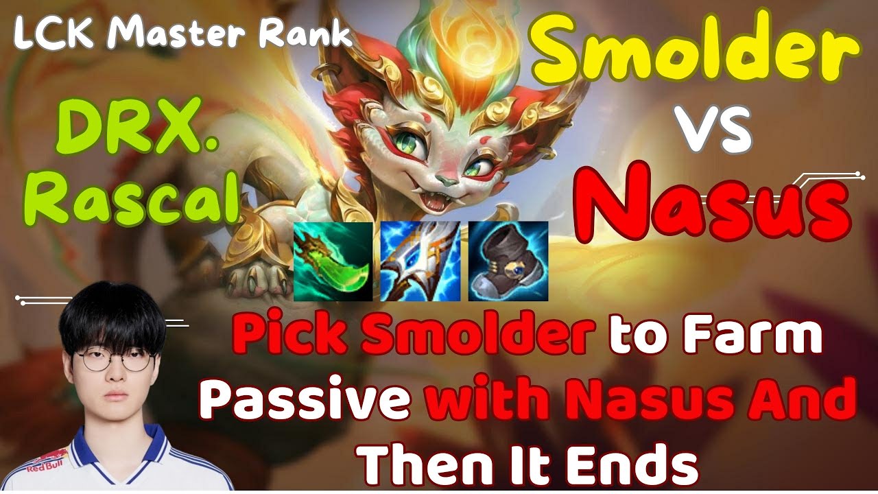 DRX.Rascal Smolder vs Nasus Mid Lane, How to Play Smolder Correctly ...