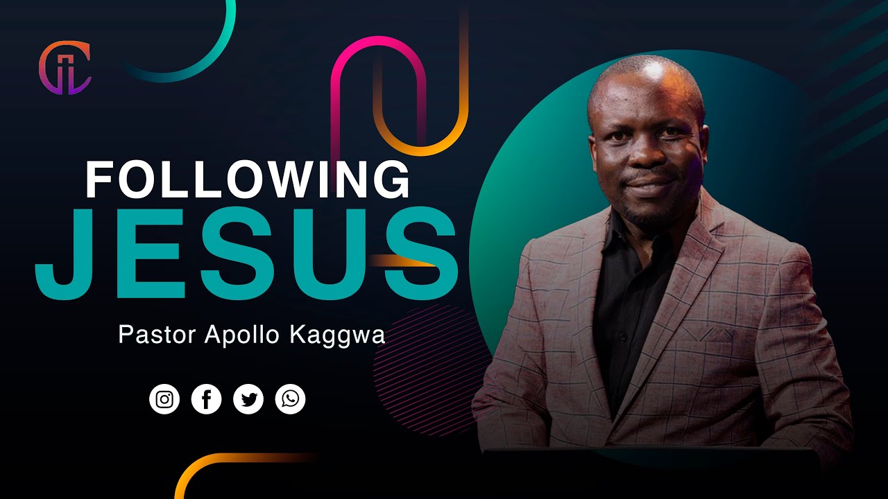 Following Jesus Christ | PS. APOLLO KAGGWA - YouTube