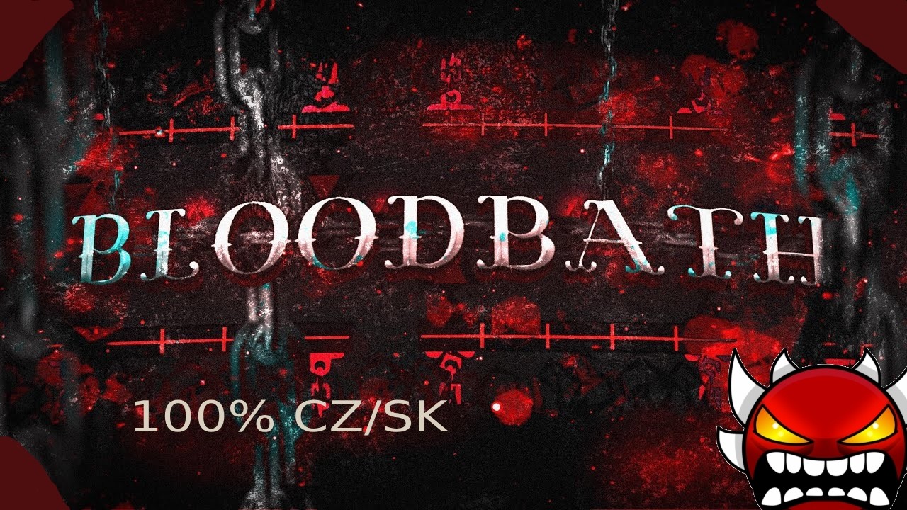 BLOODBATH 100% II CZ/SK Geometry dash - YouTube