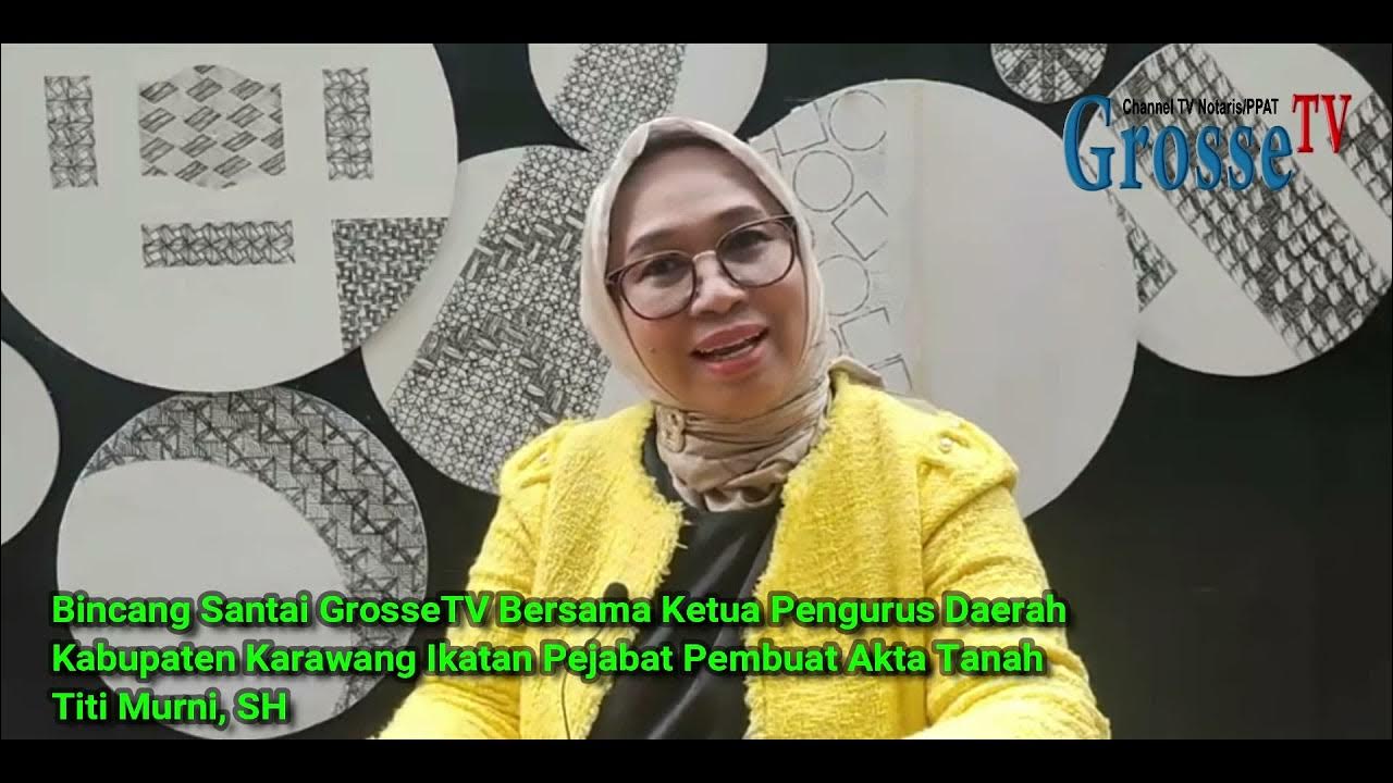 Bincang Santai GrosseTV Bersama Ketua Pengda Kab Karawang, Titi Murni, SH - YouTube
