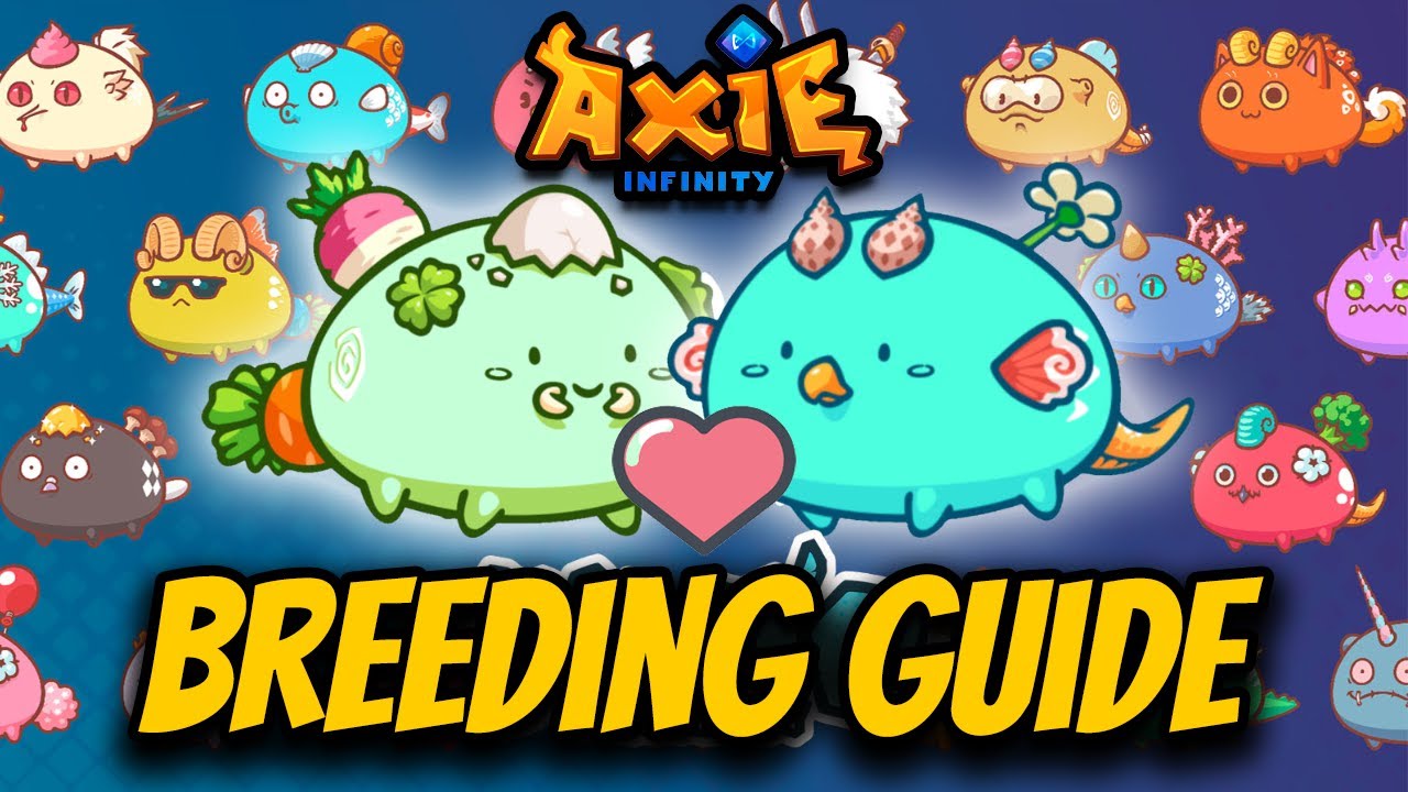 Axie Infinity Breeding Guide | How To Breed Axies Like A Pro ? - YouTube