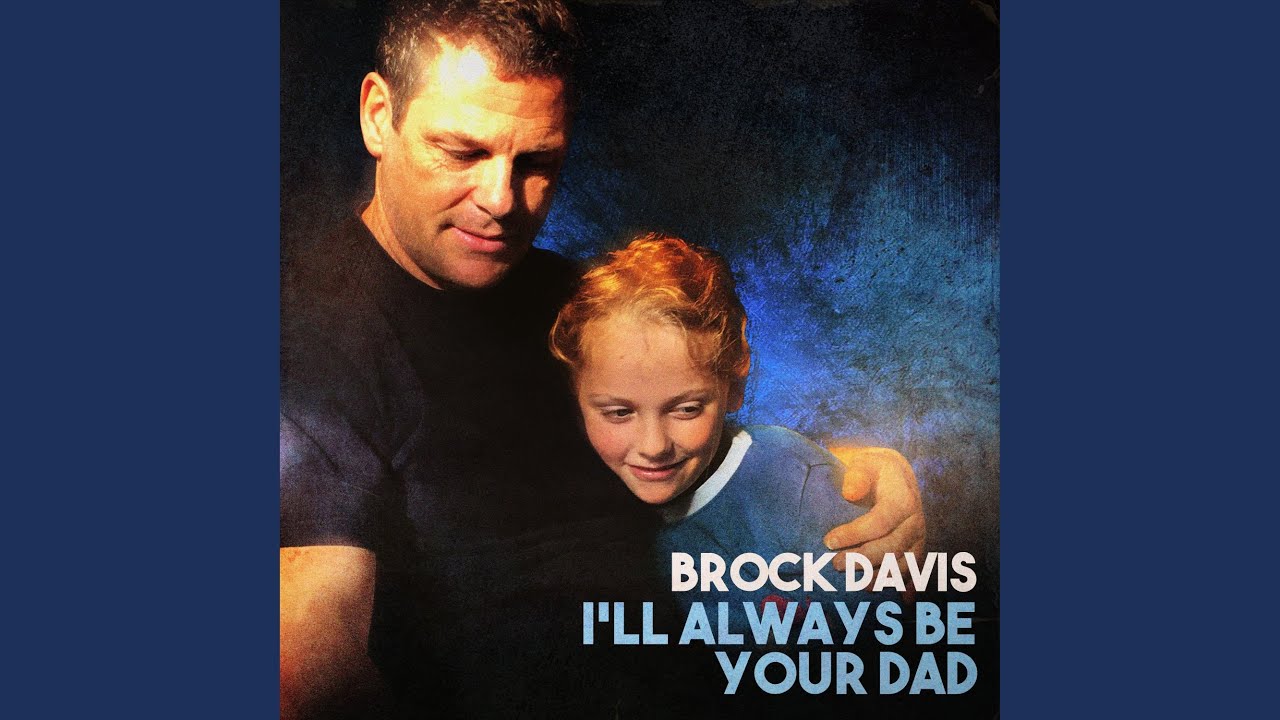 I'll Always Be Your Dad - YouTube