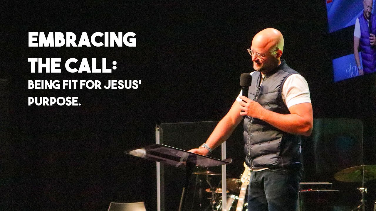 Embracing the Call: Being Fit for Jesus' Purpose. | Pastor Thabo Marais ...