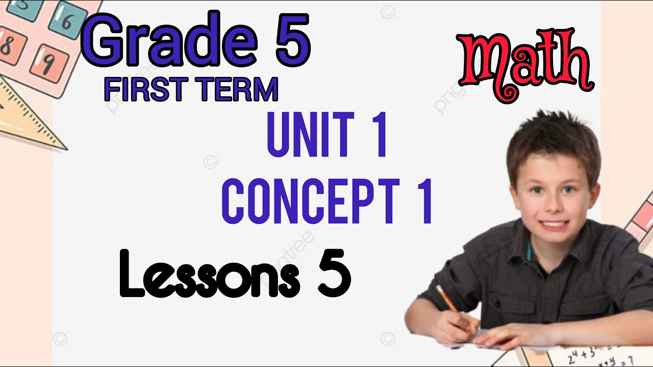 Math -Grade 5 - first term - unit 1-concept 1- lesson 5شرح ماث المنهج ...