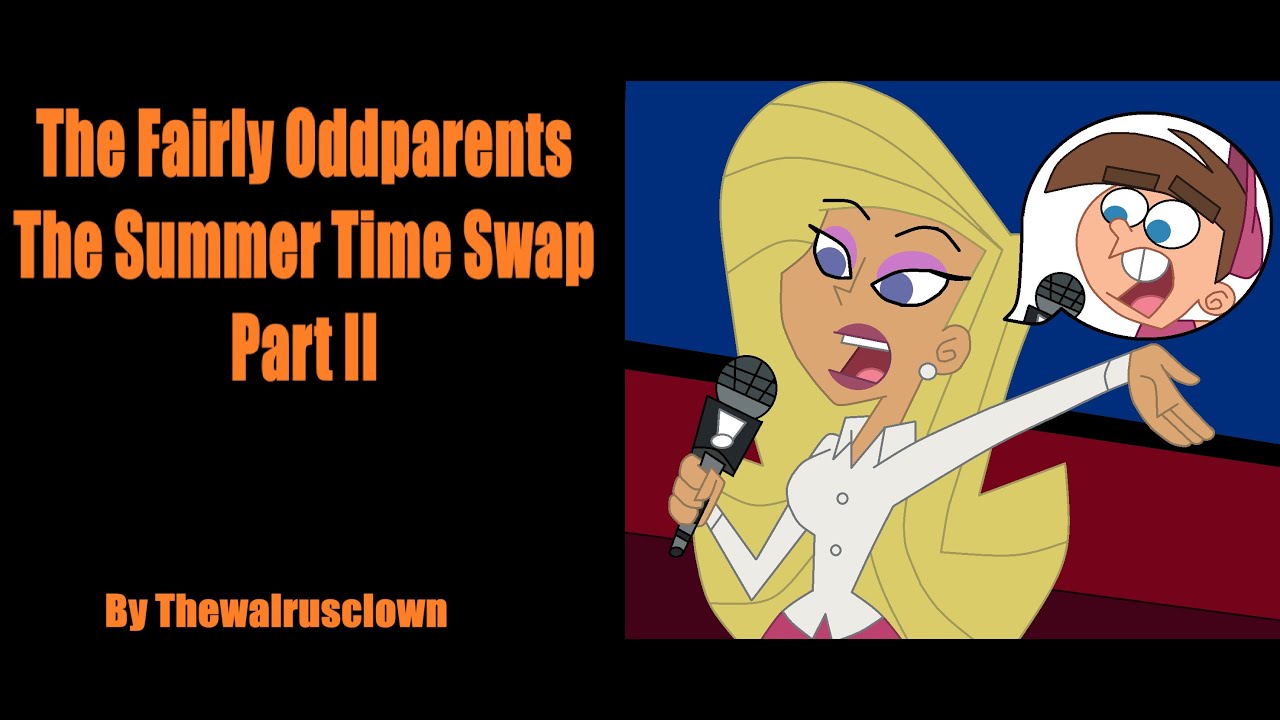 The Fairly Oddparents summer time swap P II - YouTube