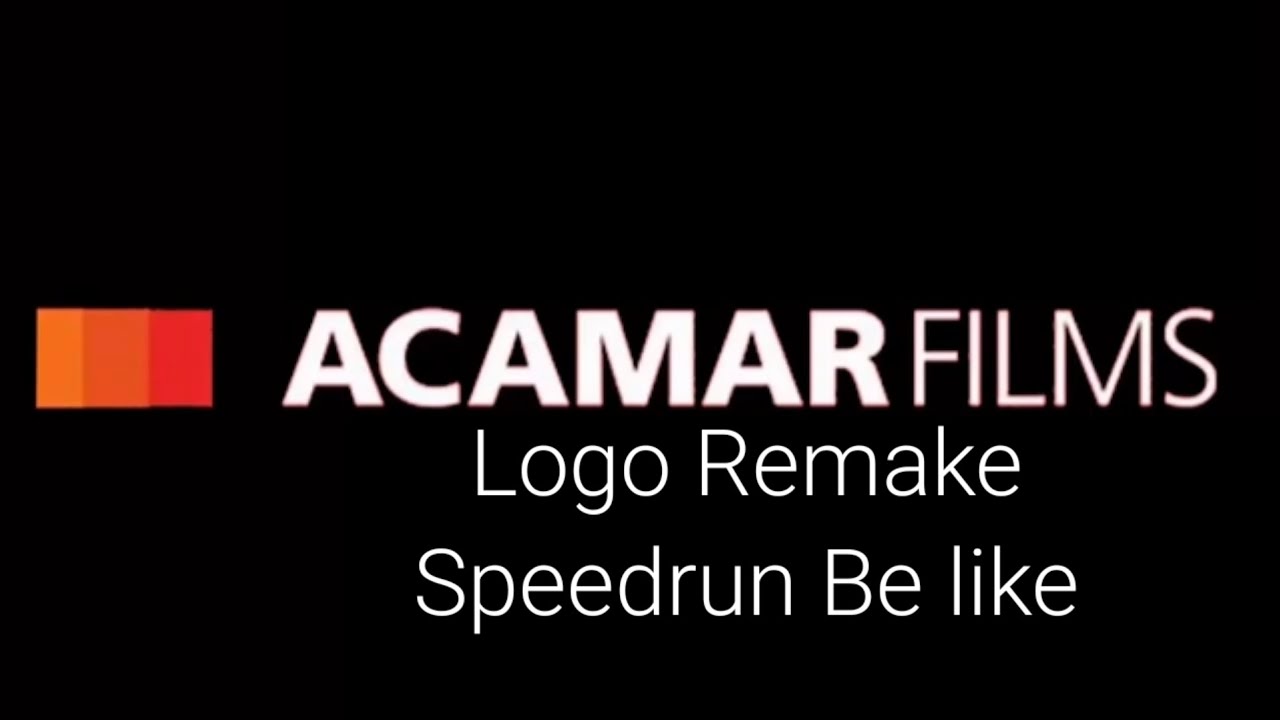 ACAMAR FILMS LOGO REMAKE SPEEDRUN BE LIKE - YouTube