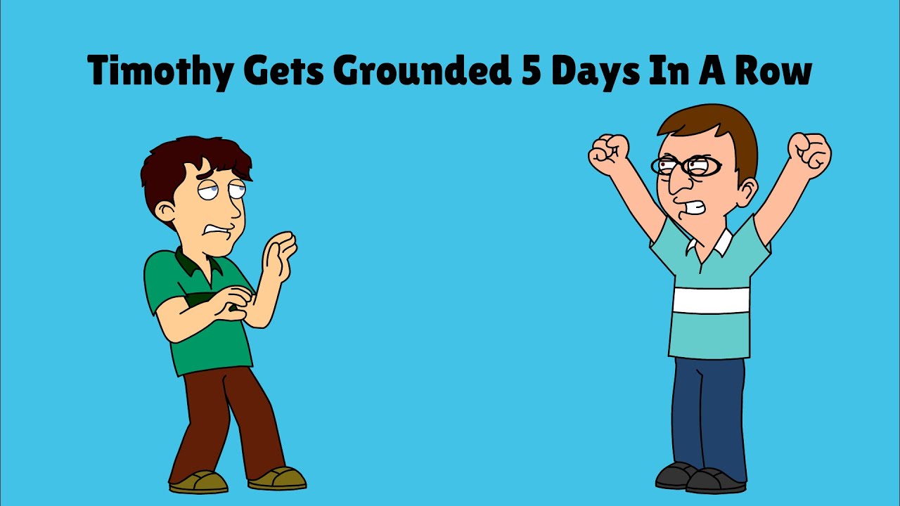 Timothy Gets Grounded 5 Days In A Row - YouTube