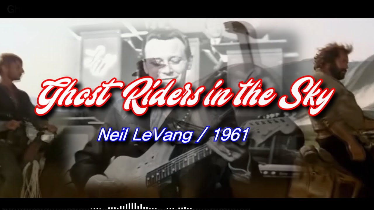 Ghost Riders in the Sky - Neil LeVang / 1961 (하늘을 달리는 유령 목동들 – 닐 르방 ...