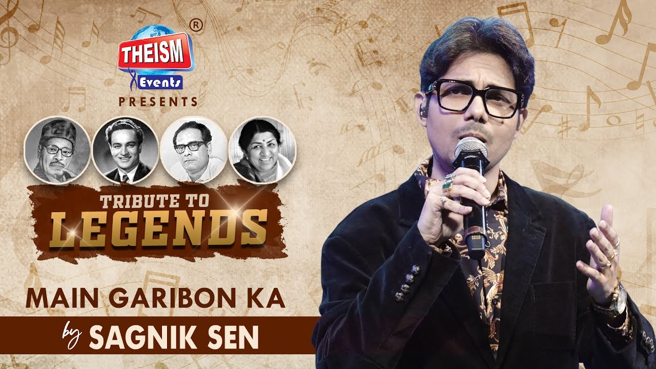 Main Gareebon Ka Dil Hoon | Sagnik Sen | Tribute To Legends | Theism ...