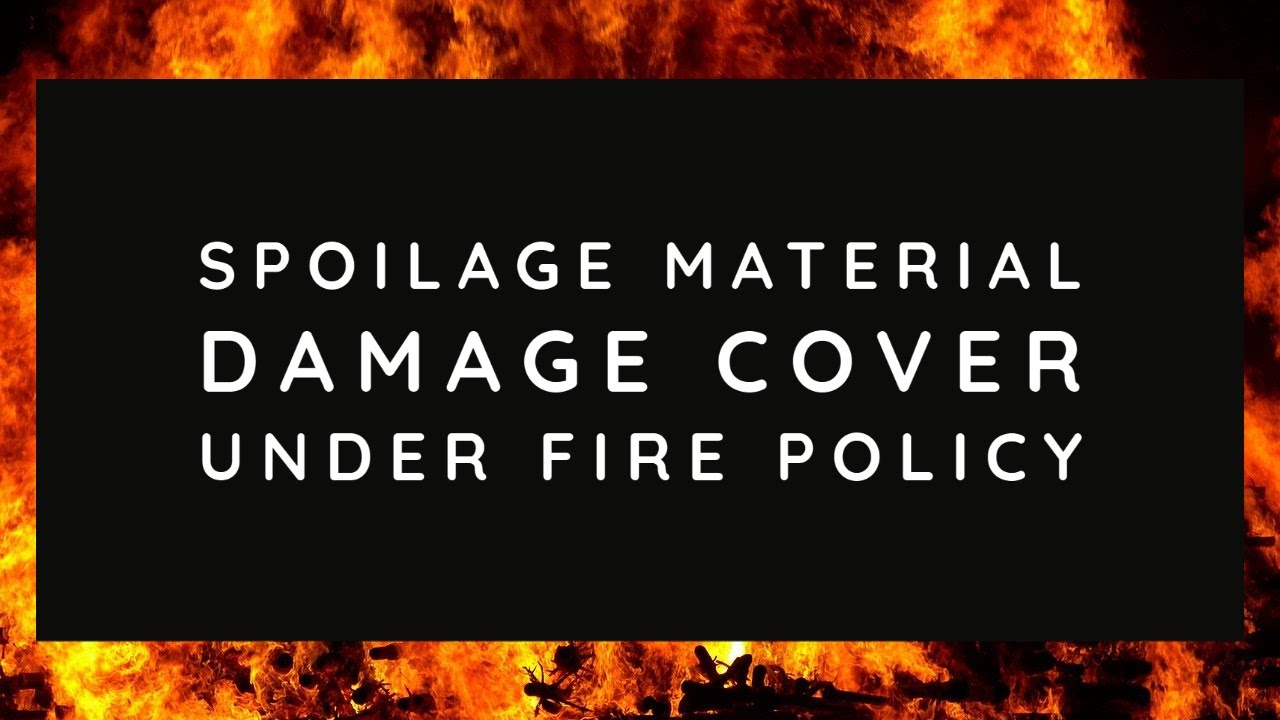 Spoilage Material Damage Cover under Fire Policy - YouTube