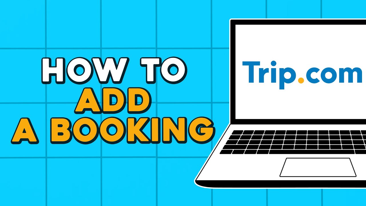 How To Add a Booking In Trip com (Quick Tutorial) - YouTube