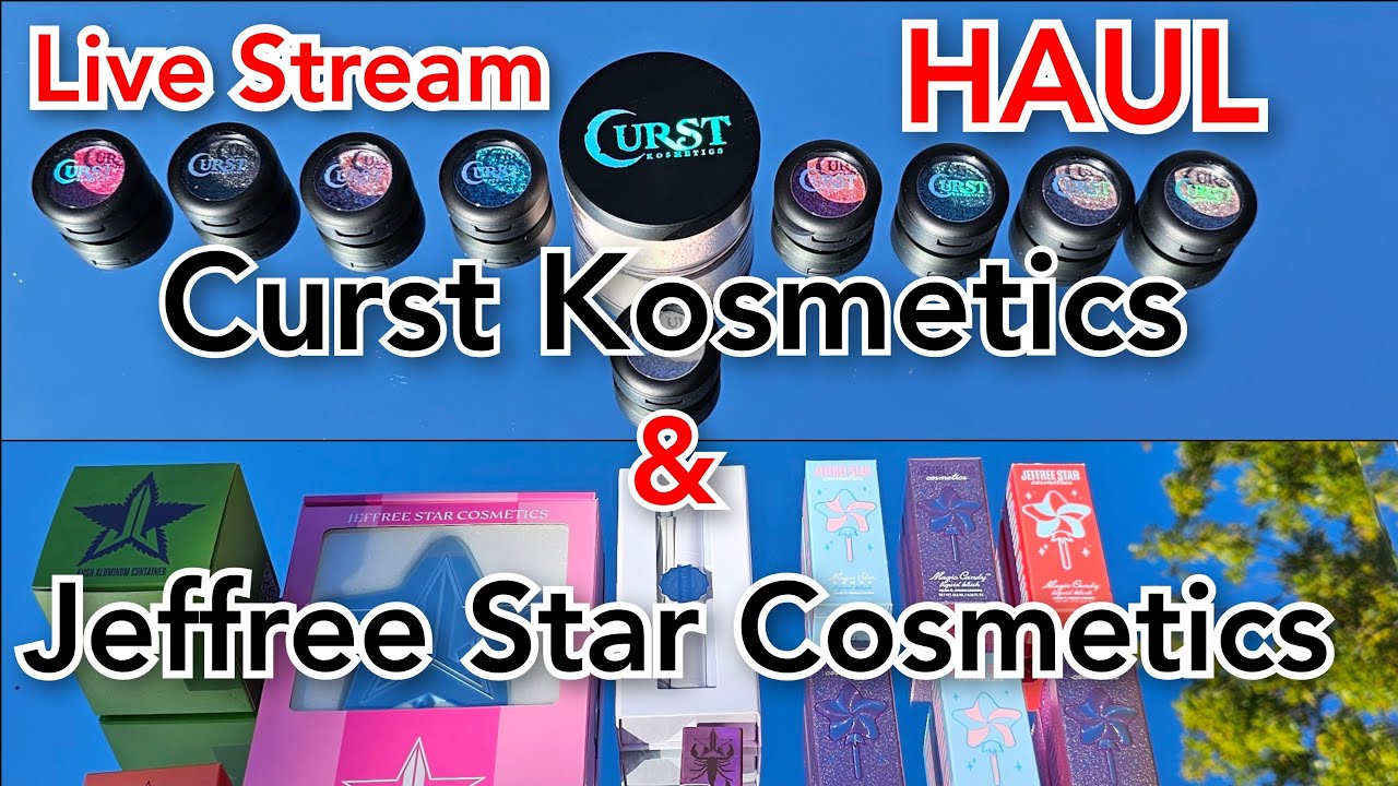 Live Stream: Haul - Curst Kosmetics, Jeffree Star Cosmetics & Hard ...