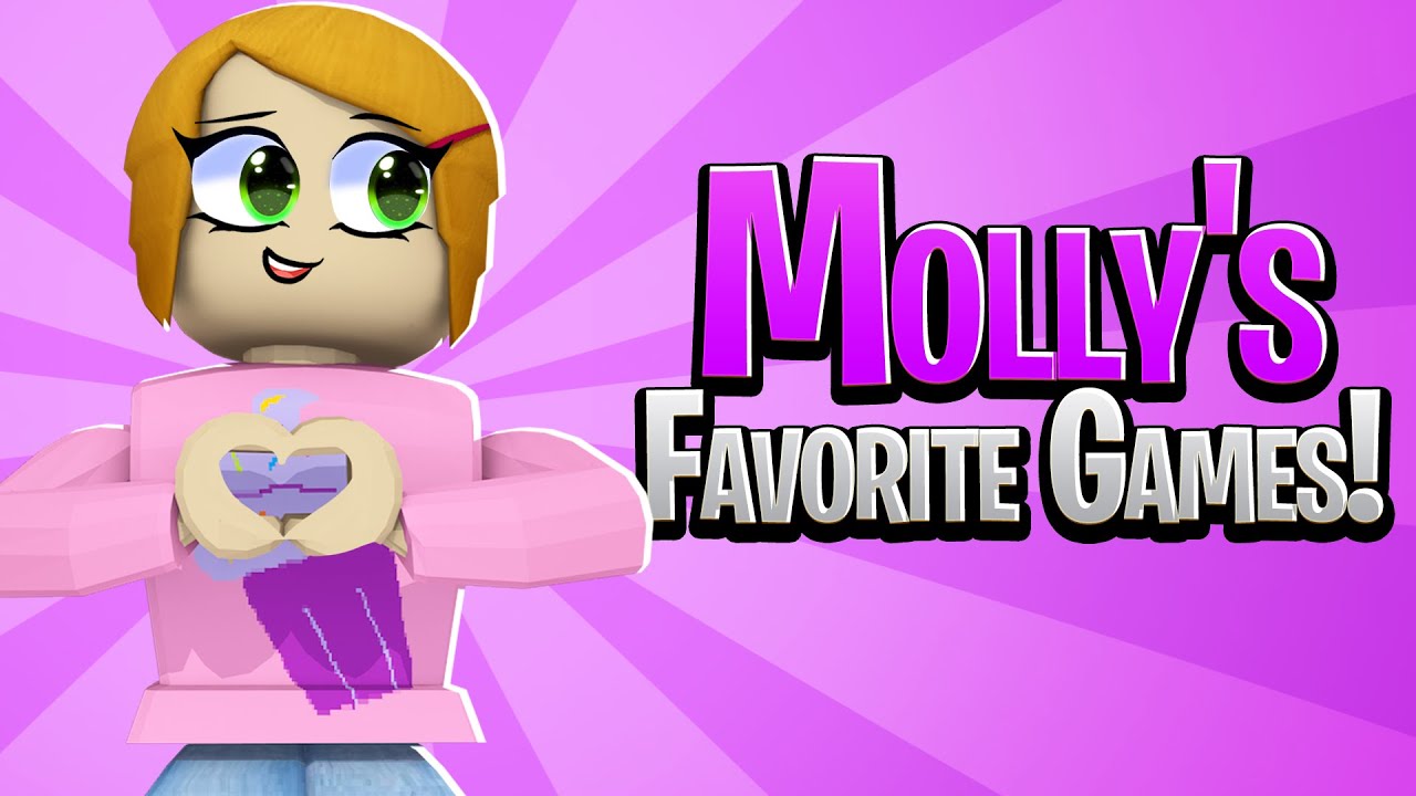 Molly's Favorite Roblox Games! - YouTube
