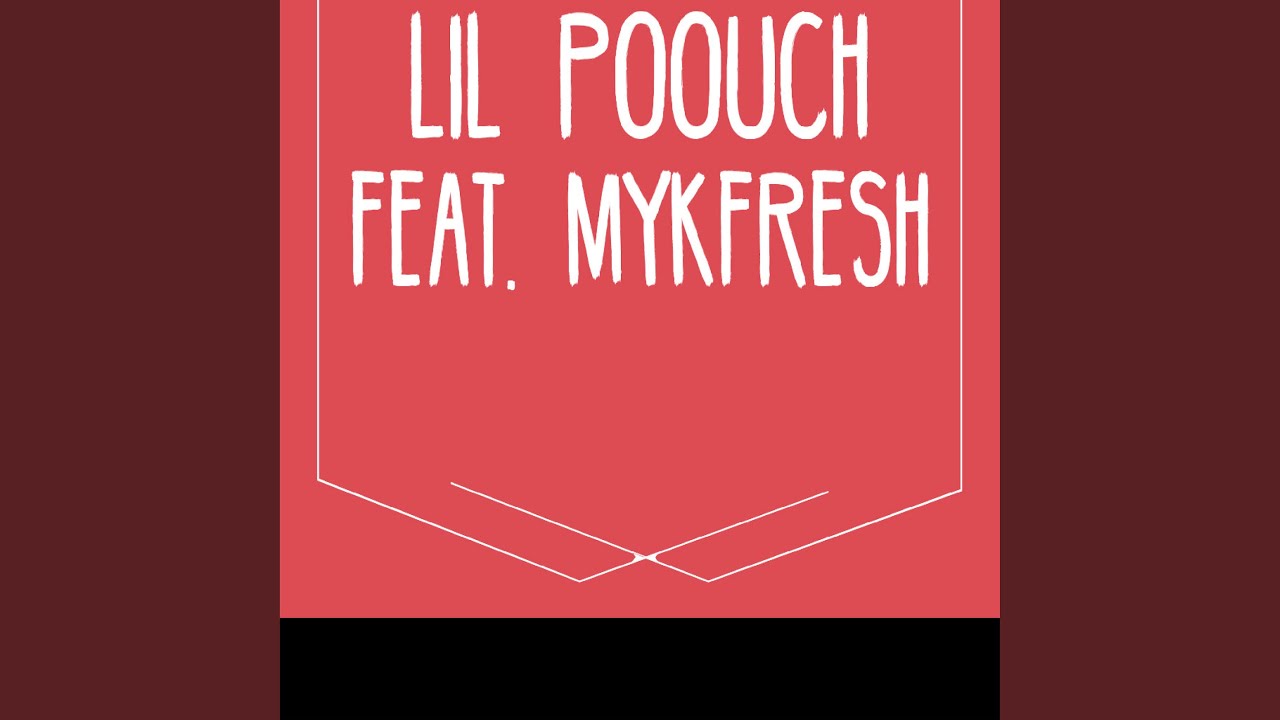 Lil Poouch (Mykfresh Remix) - YouTube