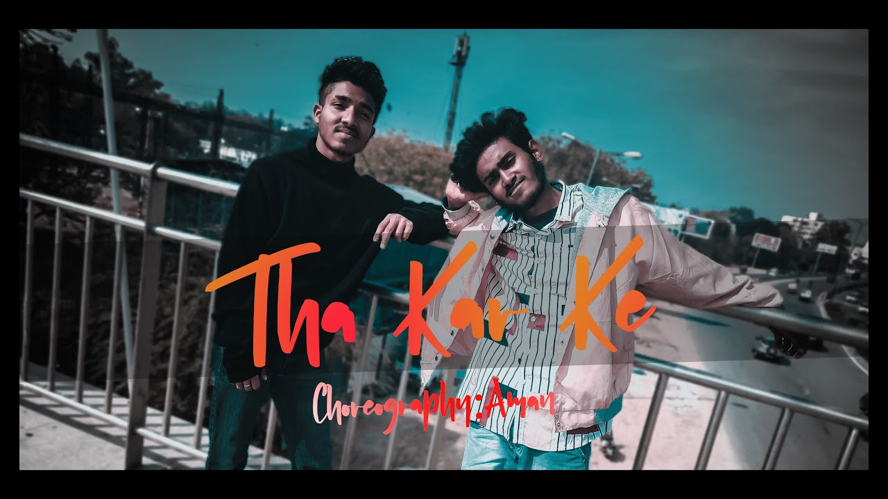 Tha Karke | Golmaal returns | Aman X Ankit || kala kaar II Dance ...