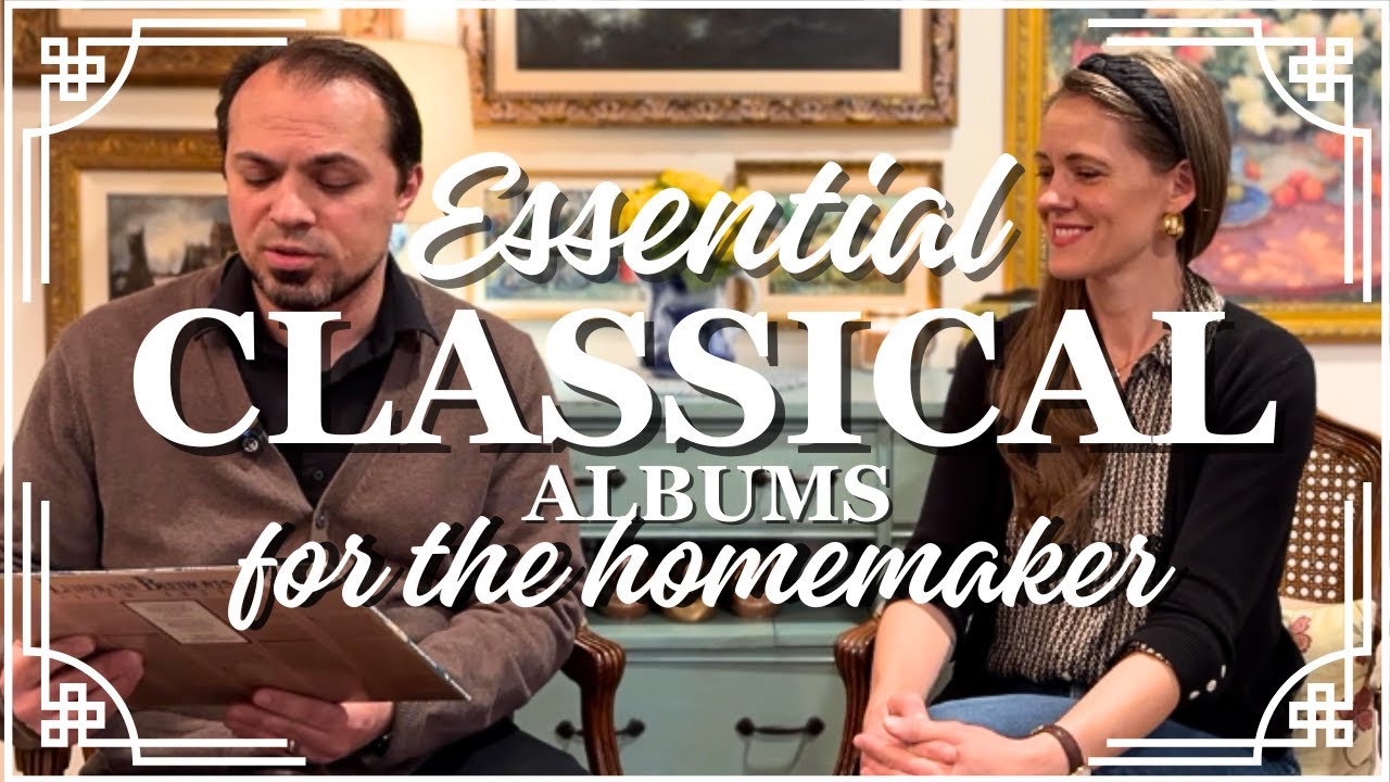 ESSENTIAL CLASSICAL ALBUMS FOR THE HOMEMAKER | The BEST Classical Music ...