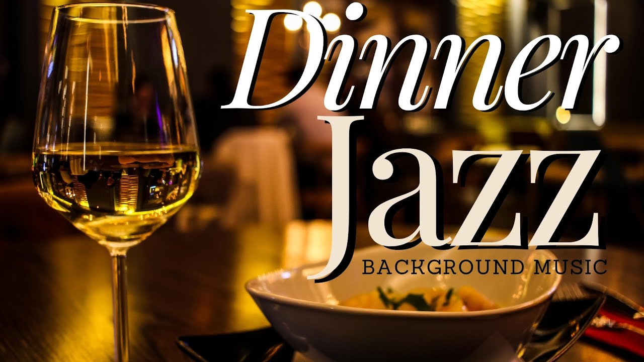 Dinner Time Jazz Background Music 1 Hour - YouTube