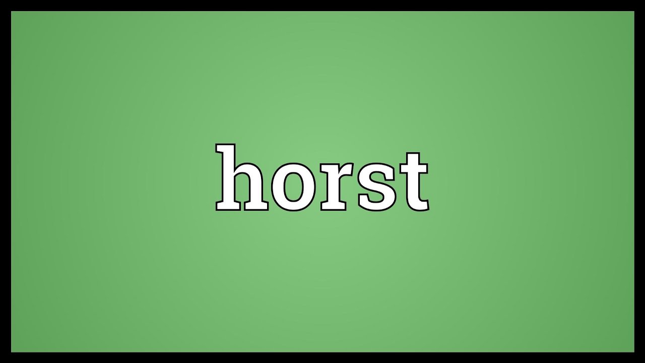 Horst Meaning - YouTube
