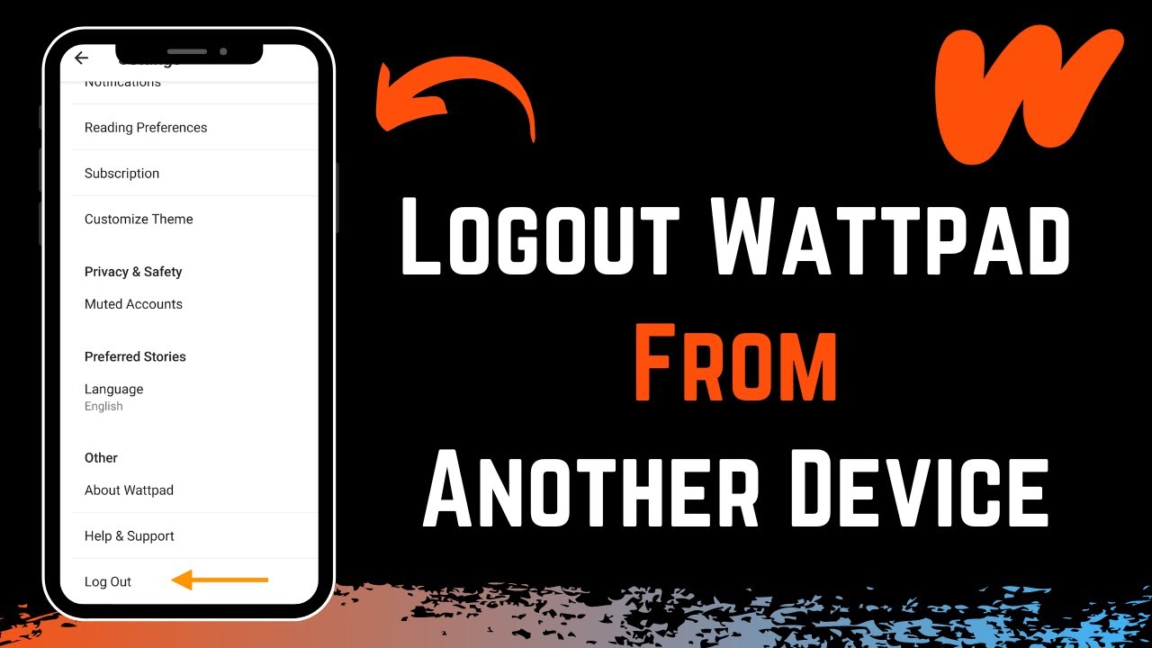 Log Out Wattpad from Another Device ! - YouTube