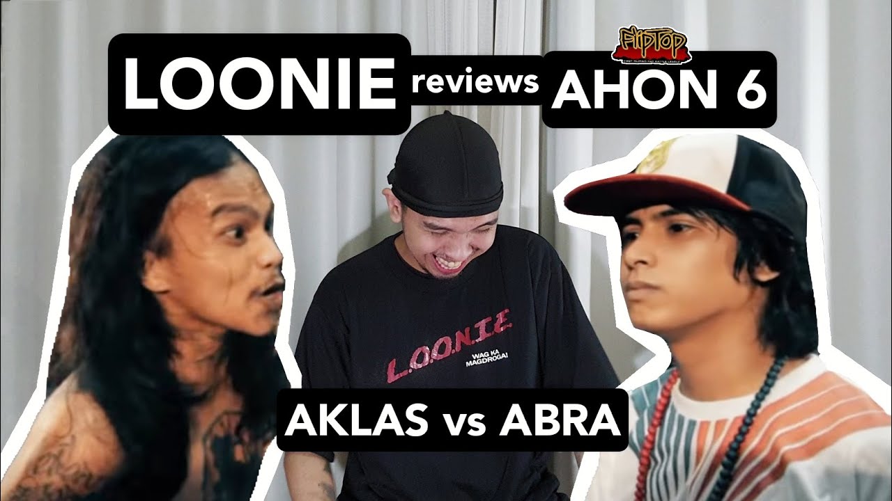 LOONIE | BREAK IT DOWN: Rap Battle Review E64 | AHON 6: AKLAS vs ABRA ...