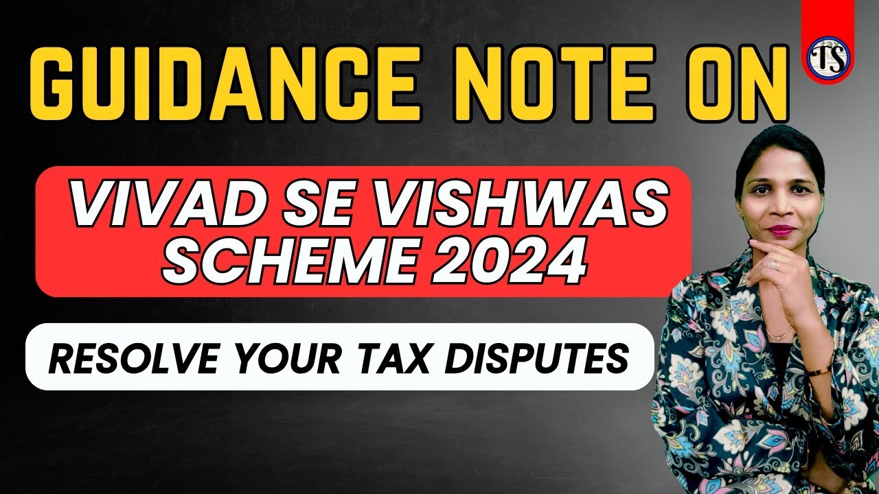 CBDT Guidance Note on Vivad Se Vishwas Scheme 2024: All You Need to ...