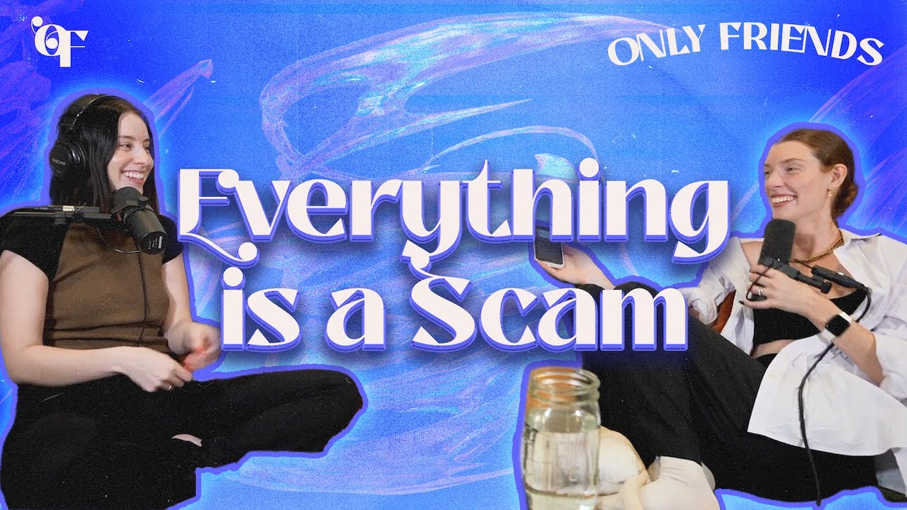 Everything is a Scam | Episode 58 - YouTube