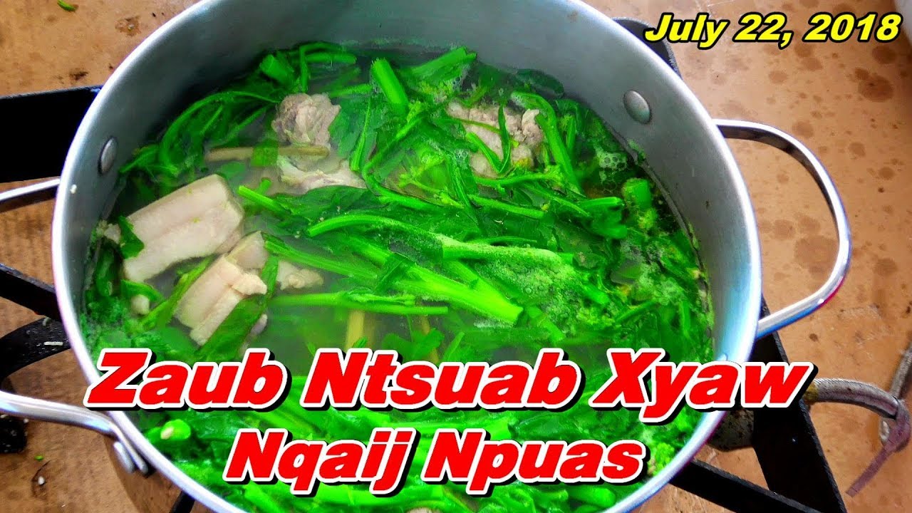 Zaub Ntsuab Xyaw Nqaij Npuas, Qab Heev! (7-22-18) - YouTube