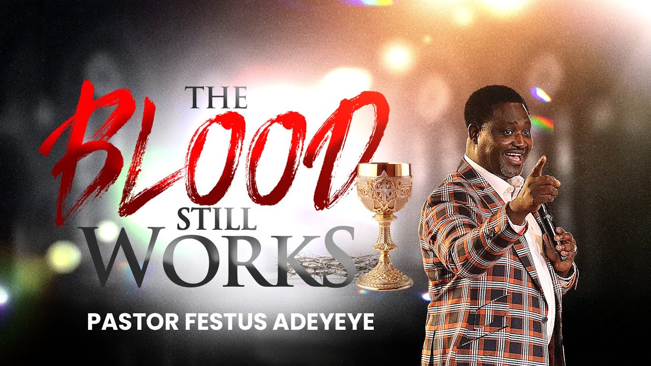 The Blood Still Works | Pastors Festus & Anthonia Adeyeye | ALCC ...