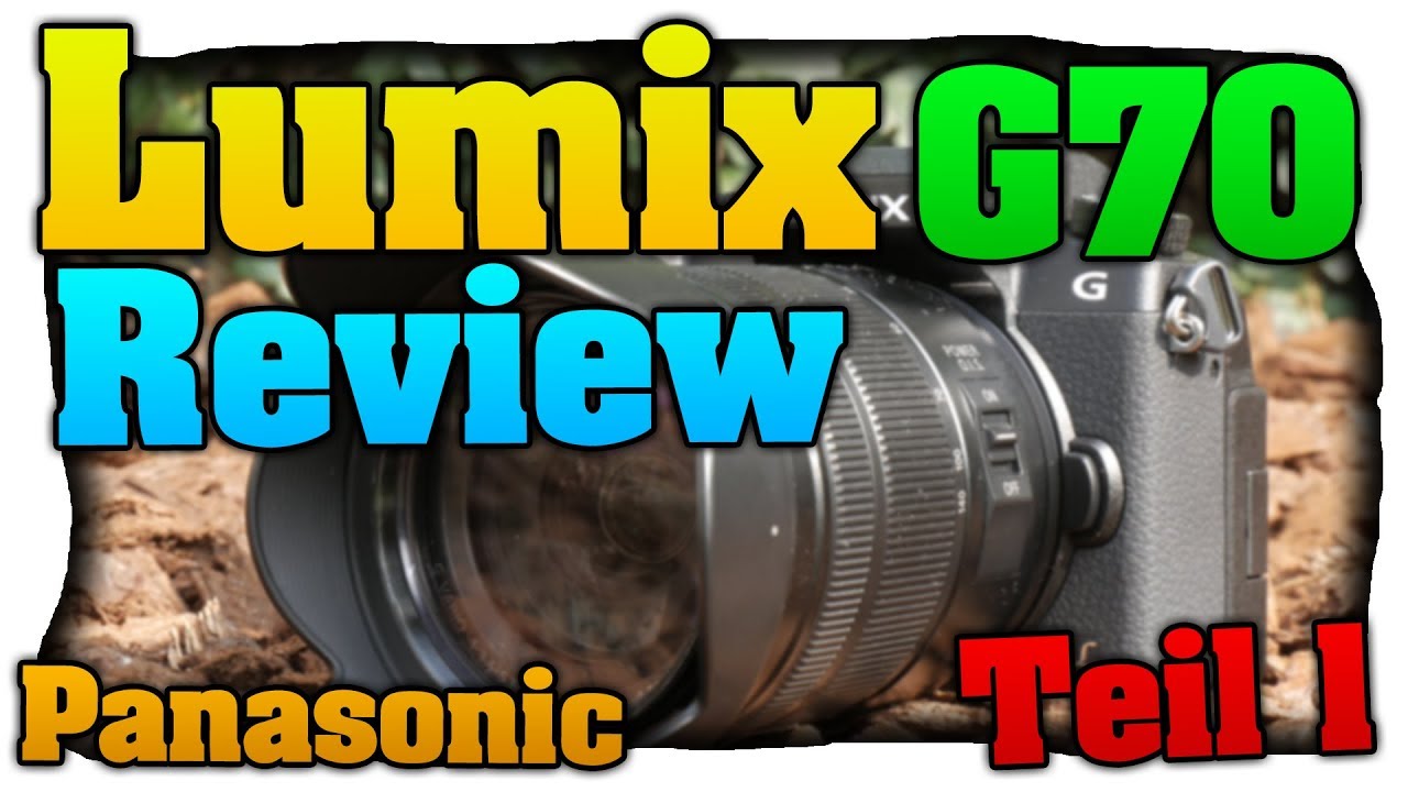 Panasonic Lumix G70 - Eine gute Kamera in 2021? | Review Teil 1 [4K ...