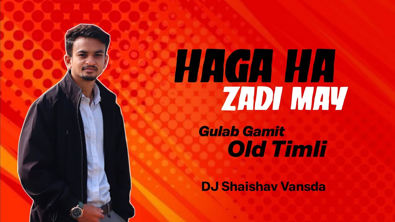 Haga Ha Zadi May || Gulab Gamit Old Timli || Dj Shaishav Vansda - YouTube