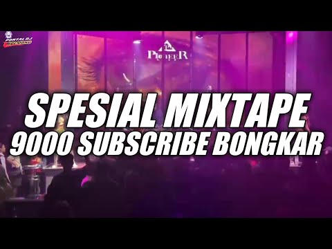 MIXTAPE BONGKAR SPESIAL 9000 SUBSCRIBE NEW 2025 - YouTube