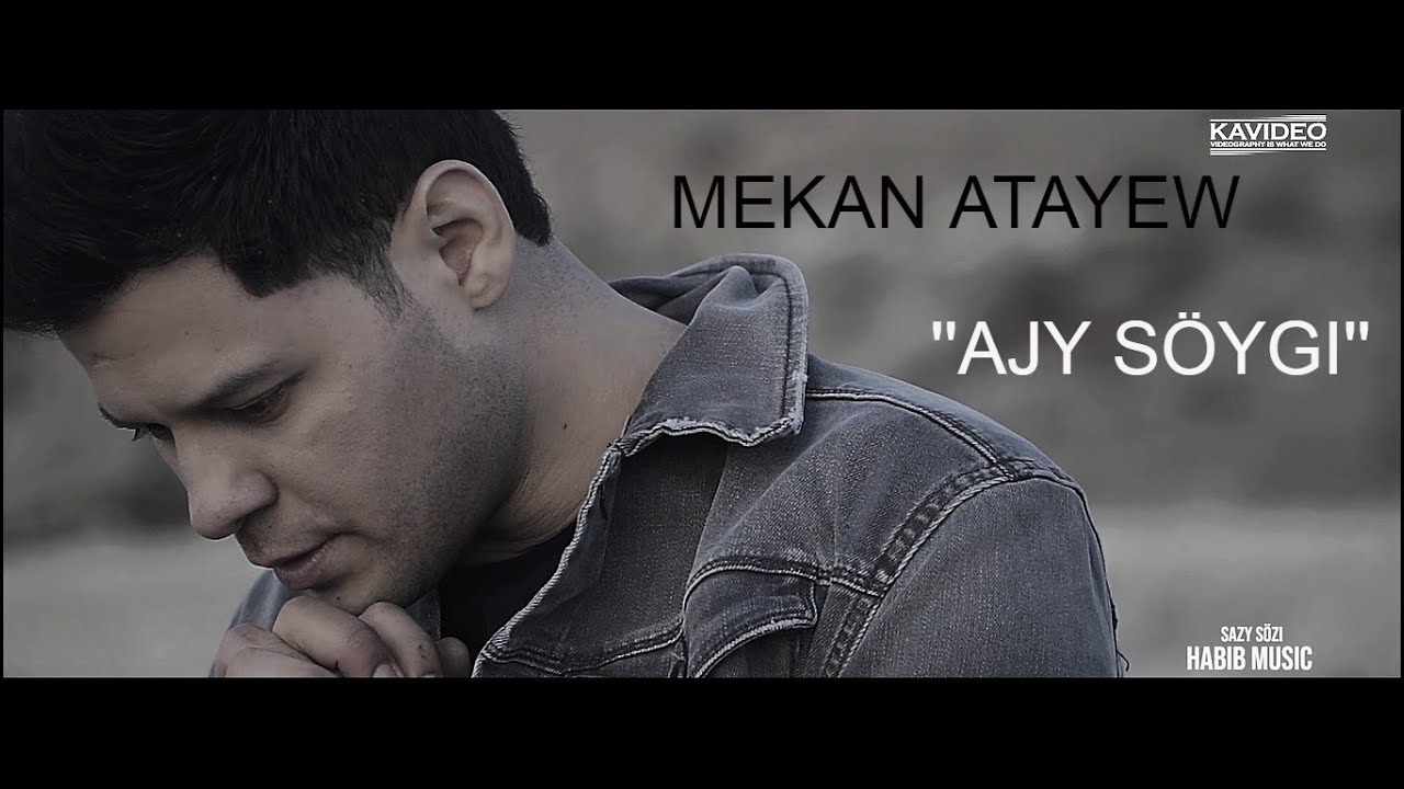 Mekan Atayew - Ajy Söygi (Official HD Video) - YouTube