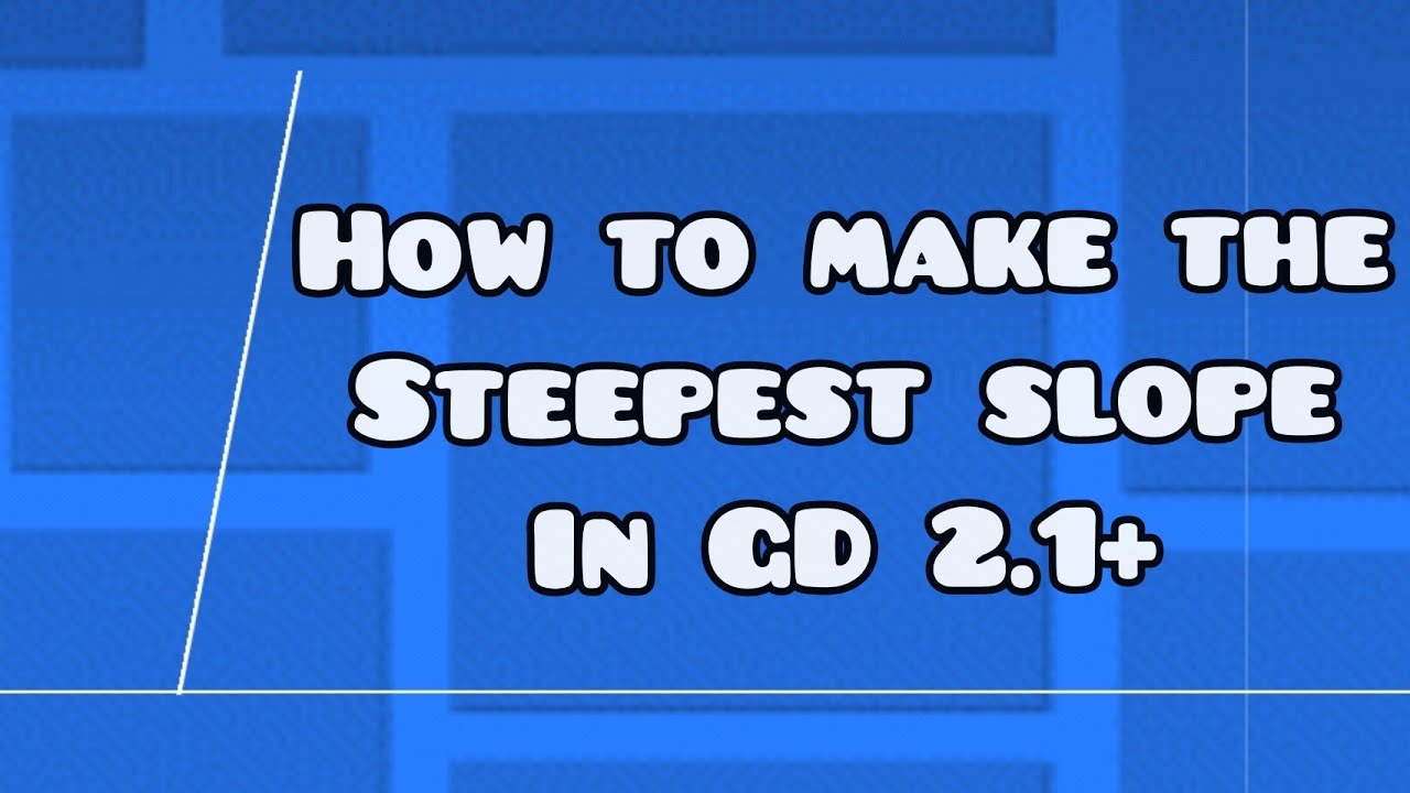 How to make the Steepest Slope in 2.1 (Tutorial) | Geometry dash - YouTube