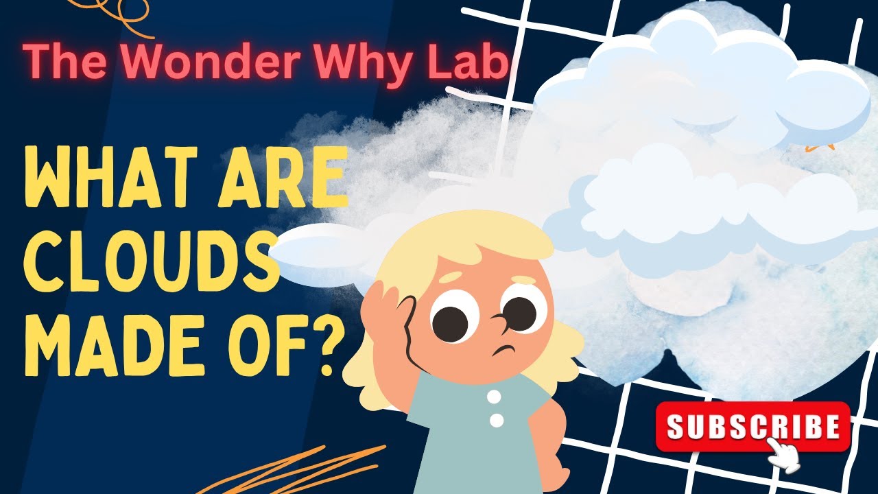 Science for Kids: What Are Clouds Made Of? | The Wonder Why Lab - YouTube