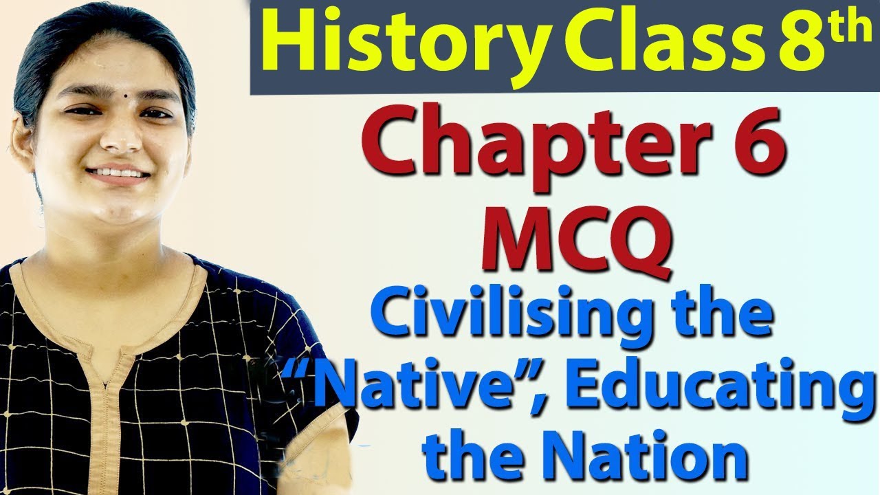 MCQ s Chapter 7 Civilising The Native Educating The Nation mcq-s-chapter-7-civilising-the-native-educating-the-nation