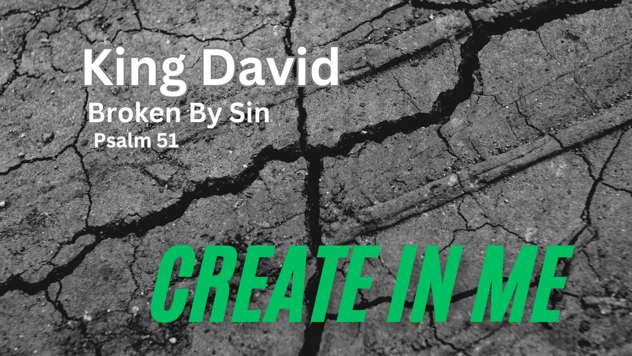 King David: Broken By Sin, Psalm 51 - YouTube
