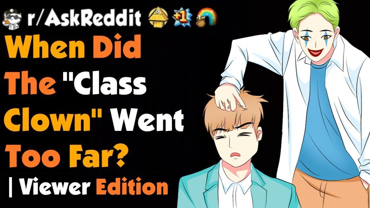 When Did The "Class Clown" Go Too Far? - YouTube