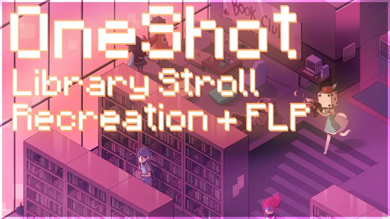 OneShot - Library Stroll (Recreation + FLP) - YouTube