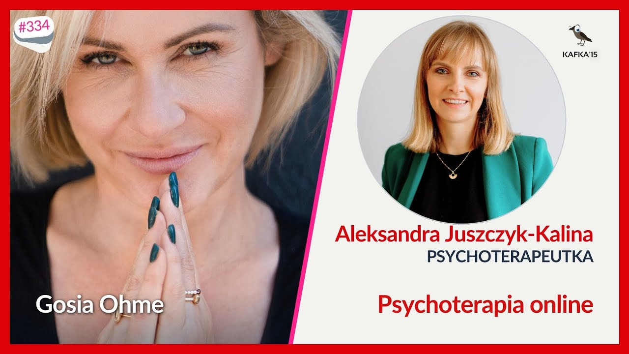 Psychoterapia online- Aleksandra Juszczyk-Kalina Gosia Ohme | Kafka'15 ...
