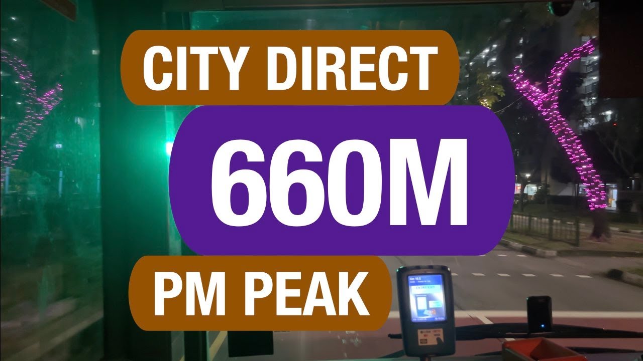 SBS Transit City Direct 660M (Evening Peak) | Bus Service Route Visual ...