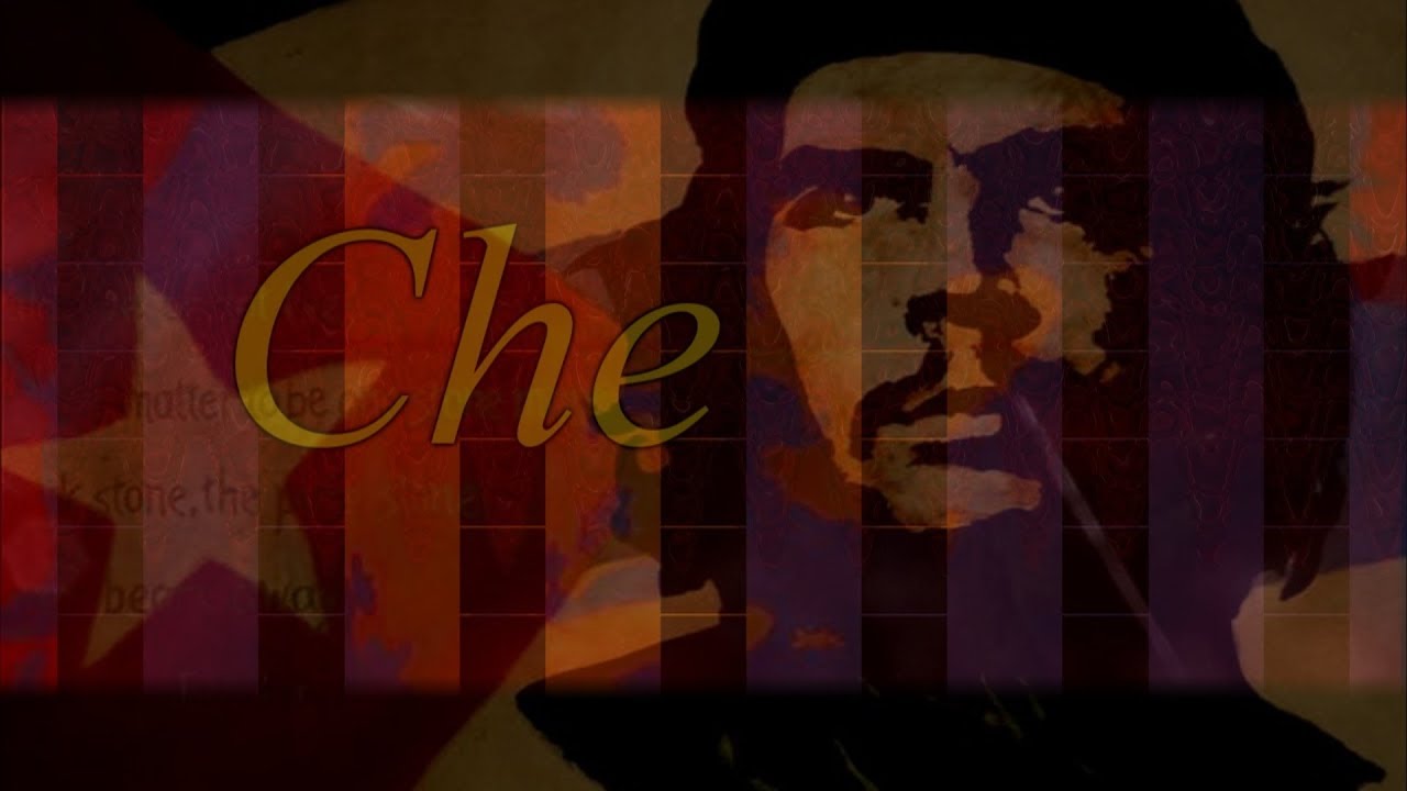 CHE: The Other Side of An Icon / complete film followed by "You Don't ...