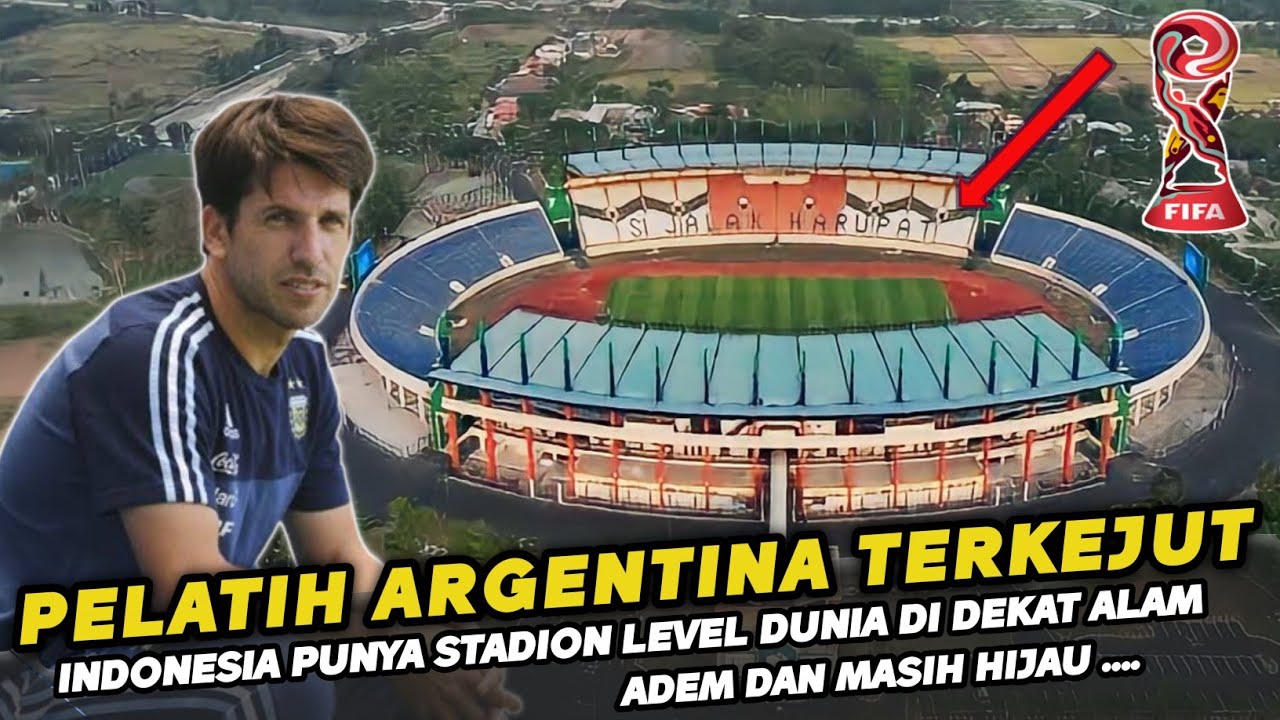🔴 BIKIN BANGGA DUNIA - Pelatih Argentina Puji Stadion Si Jalak Harupat, sampai bilang begini ...