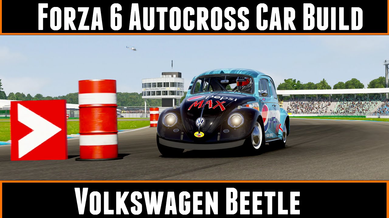 Forza Motorsport 6 Autocross Car Build Volkswagen Beetle - YouTube