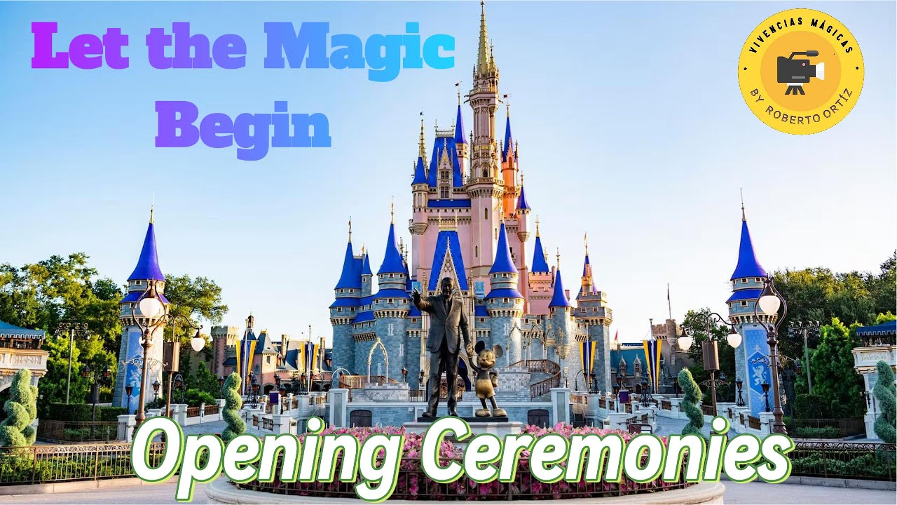 Let the Magic Begin, Opening Ceremonies at Magic Kingdom - YouTube