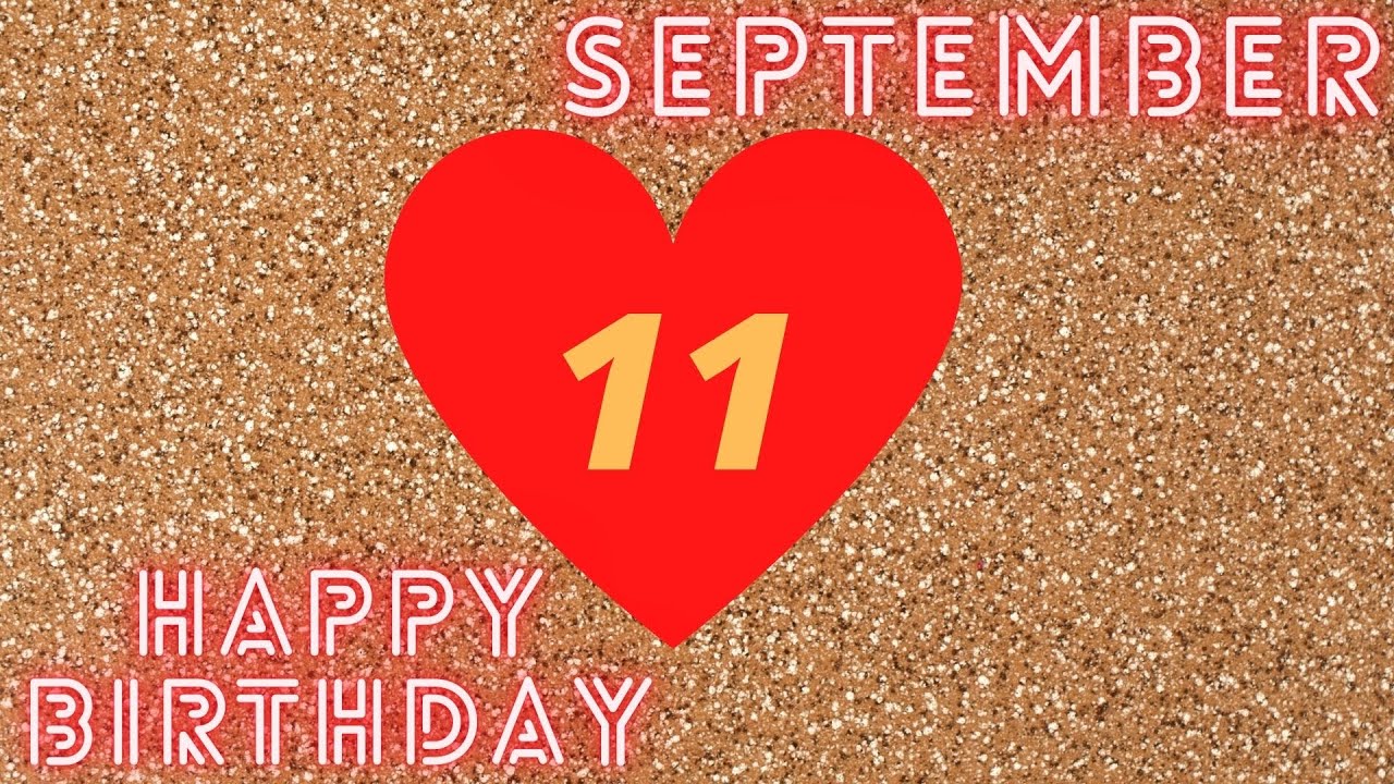 11 September BirthdayVideo | Happy Birthday Wishes | Happy Birthday ...