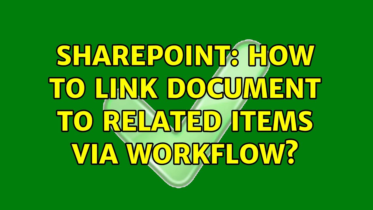 Sharepoint: How to link Document to Related Items via workflow? - YouTube
