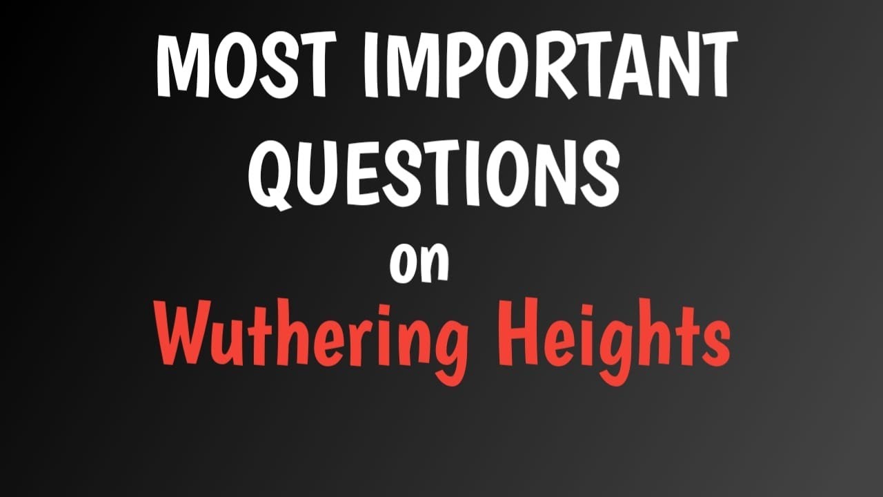 Important Questions of Wuthering Heights | Question on Wuthering ...