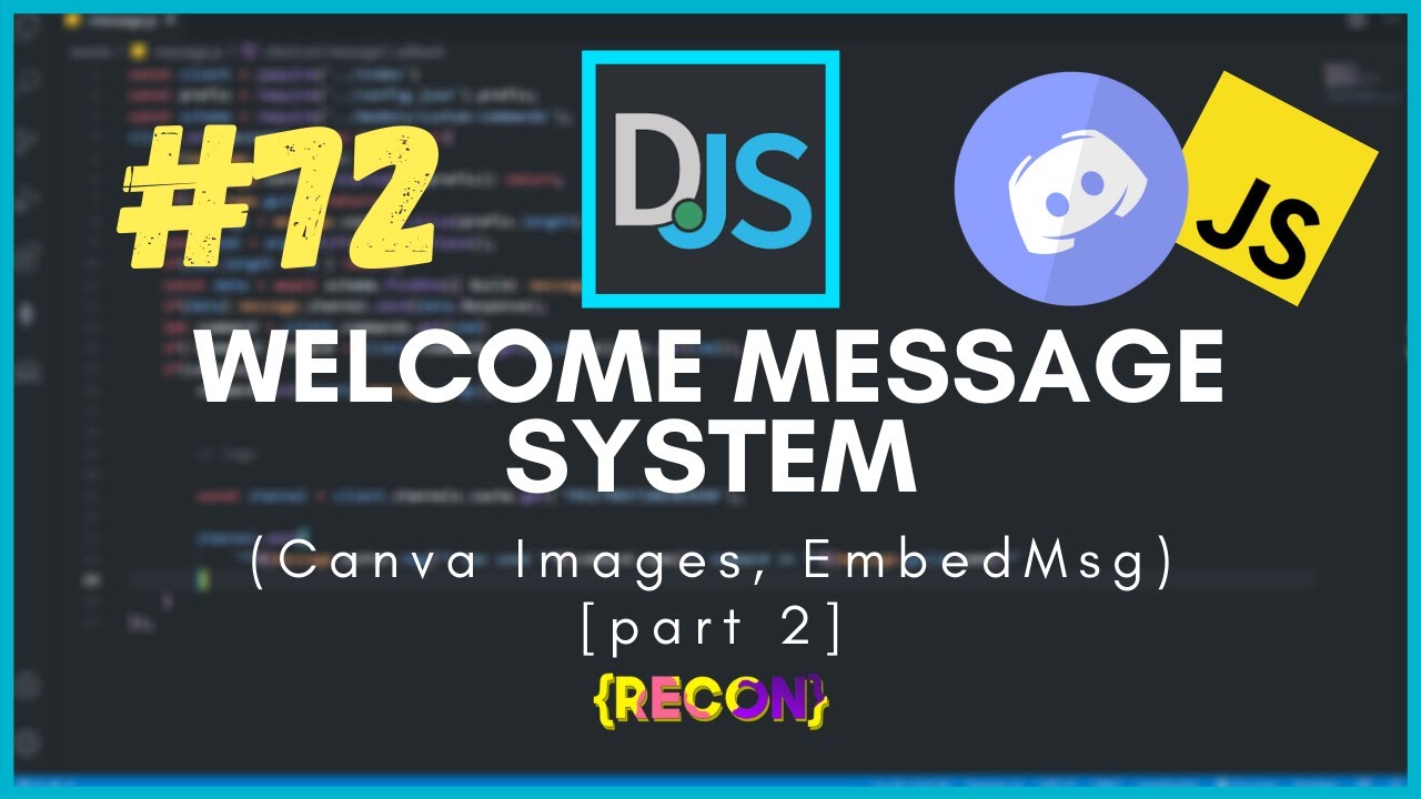72 Welcome System Part 2 The Final Touch Discord Js Tutorials Youtube
