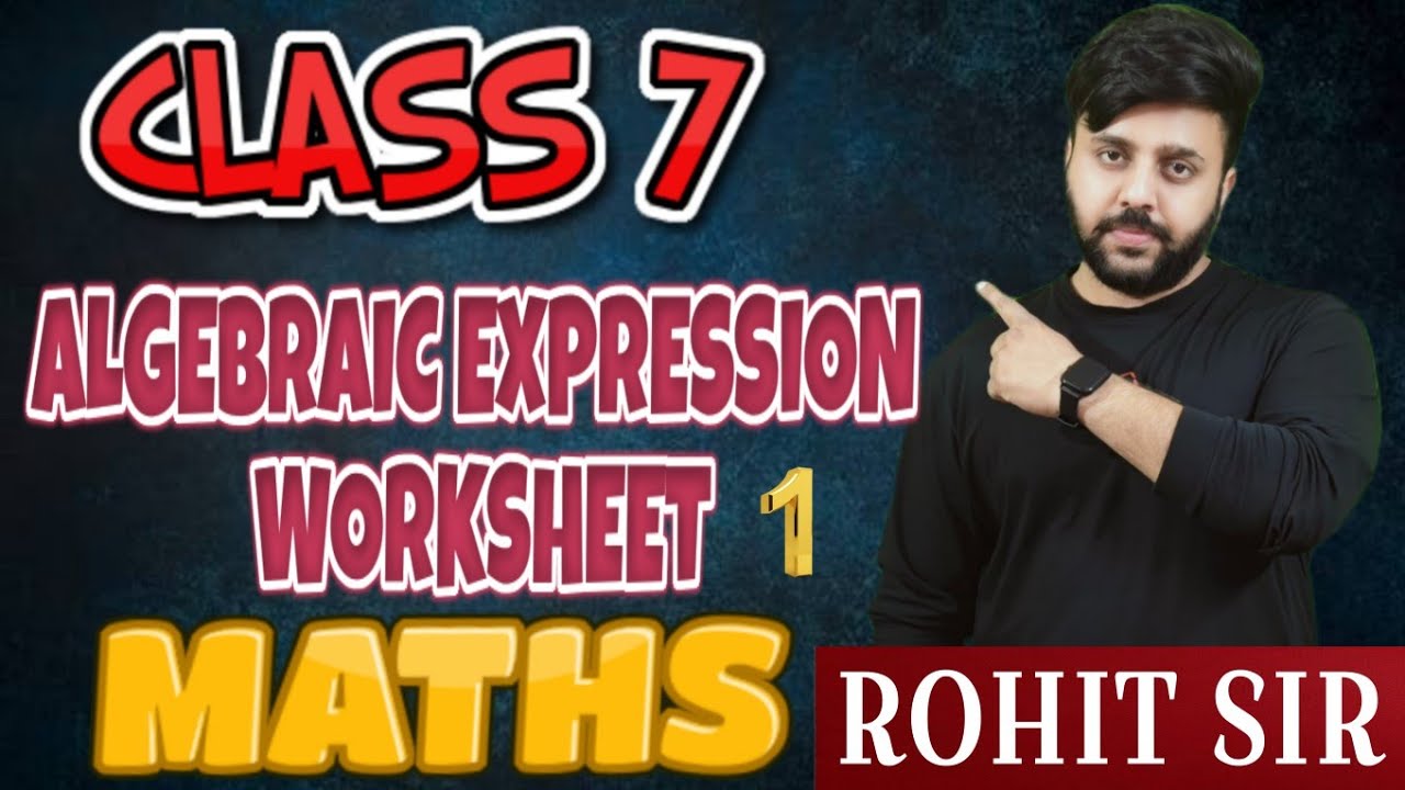 MATHS CLASS 7 ALGEBRAIC EXPRESSION WORKSHEET - YouTube